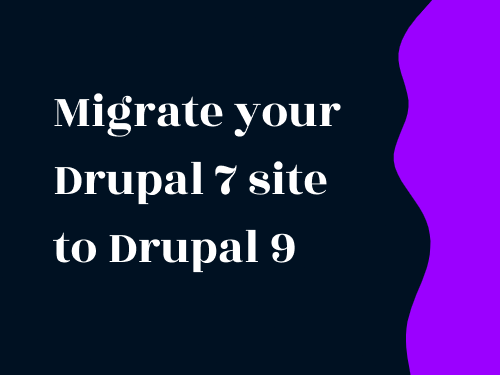 Migrate Your Drupal 7 Site To Drupal 9
